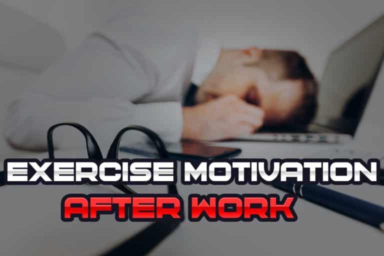 Gain Energy and Motivation to Exercise After Work: Here’s How ...