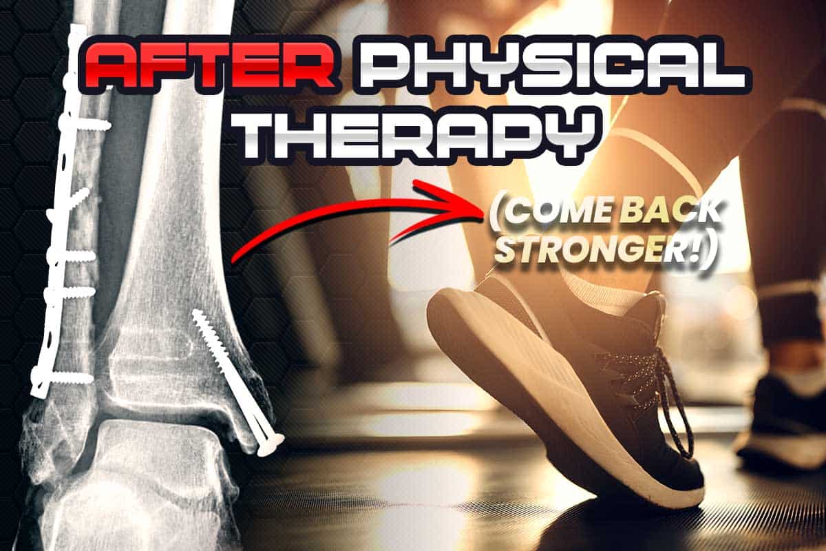 Next Steps: What To Do After Physical Therapy (Becoming Even Stronger ...